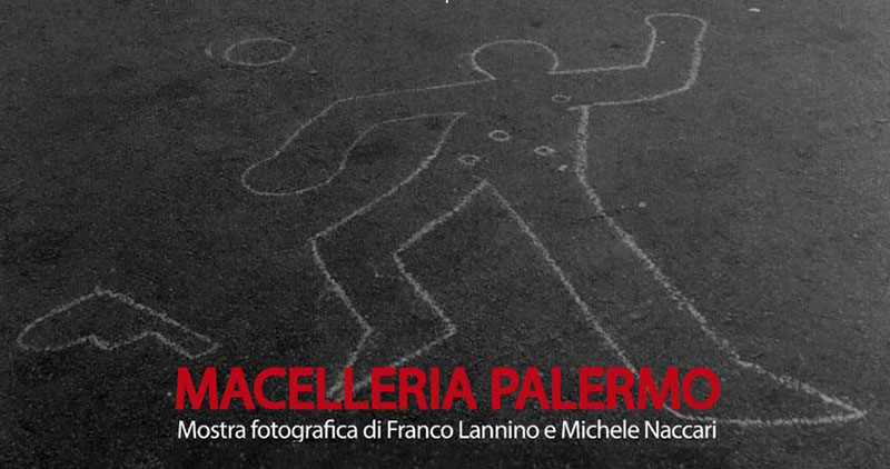 “Macelleria Palermo” di Lannino e Naccari, mostra sulle stragi di mafia al Castello di Carini ...